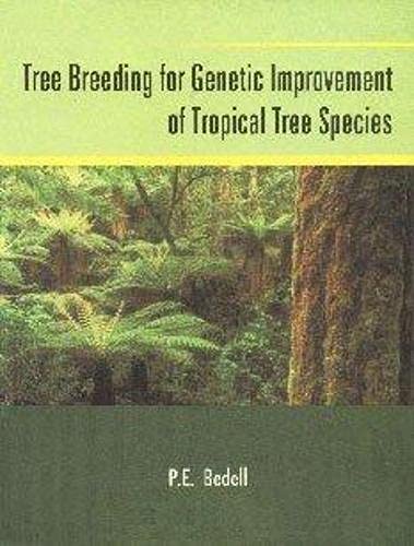 Tree Breeding for Gentic Improvement of Tropical Tree Species by P. Bedell | Goodreads