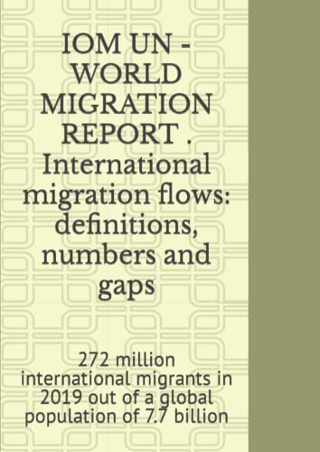 IOM UN - WORLD MIGRATION REPORT . International migration flows ...