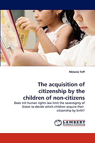 The acquisition of citizenship by the children of non-citizens: Does ...