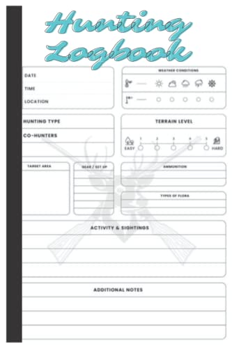 Hunting Logbook: A Notebook to Record your Hunting Trip with ...