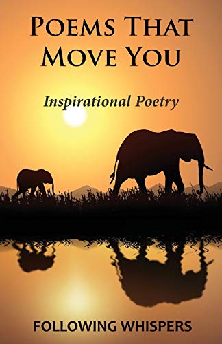 Poems That Move You: Inspirational Poetry by Following Whispers | Goodreads