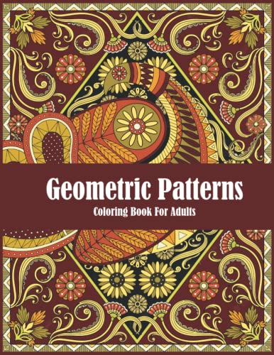 Geometric Patterns Coloring Book For Adults: Geometric Shapes and ...