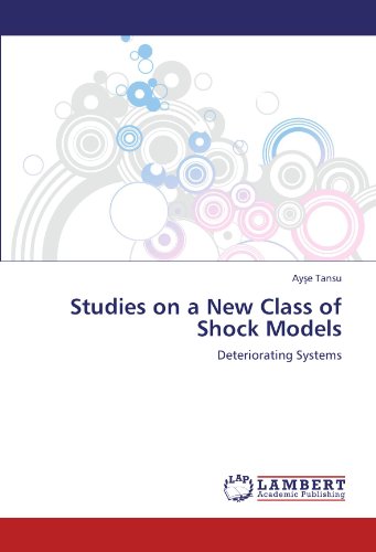 Studies on a New Class of Shock Models: Deteriorating Systems by Ayşe ...