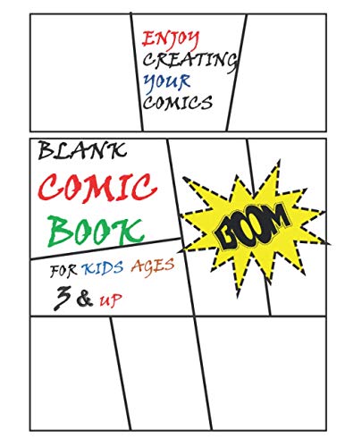 Blank Comic Book for Kids Ages 3 & Up Enjoy Creating Your Comics: Draw ...