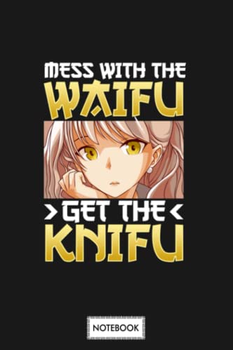 Cute Mess With The Waifu Get The Knifu Anime Girl Waifu Material Anime ...