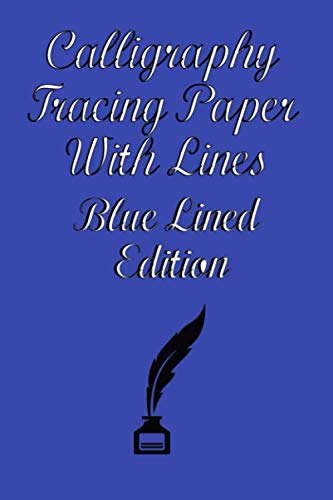 Calligraphy Tracing Paper With Lines - Blue Lined Edition: 100 Pages of ...