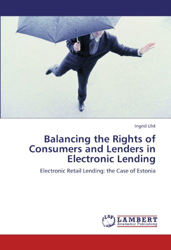 Balancing the Rights of Consumers and Lenders in Electronic Lending ...