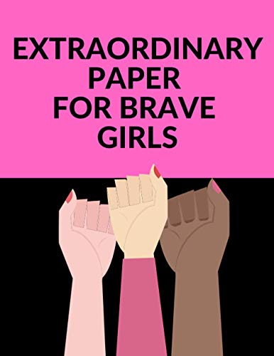 EXTRAORDINARY PAPER FOR BRAVE GIRLS: Positive Affirmation Notebooks For ...