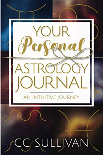 A Personal Astrology Journal: An Intuitive Journey by C.C. Sullivan ...