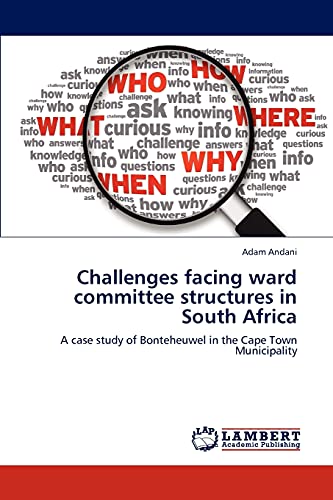 Challenges facing ward committee structures in South Africa by Adam ...