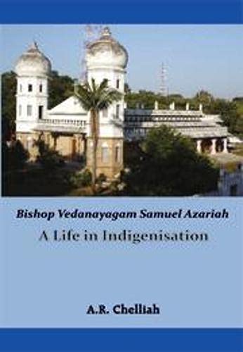 Bishop Vedanayagam Samuel Azariah: A Life in Indigenisation by unknown ...