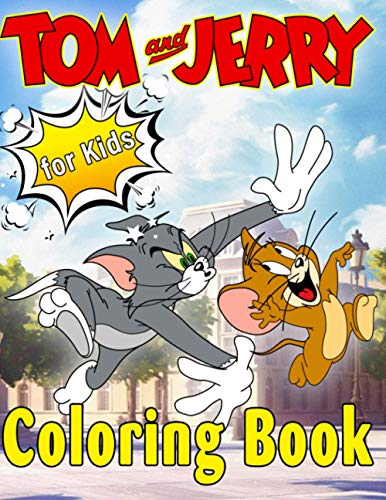 Tom and Jerry coloring books for kids: Coloring books for kids that ...