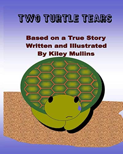 Two Turtle Tears by Kiley Mullins | Goodreads