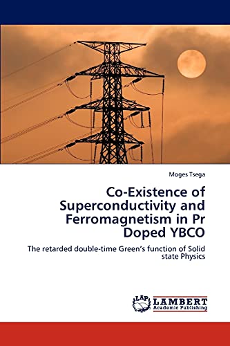 Co-Existence of Superconductivity and Ferromagnetism in Pr Doped YBCO: The retarded double-time ...