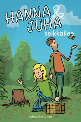 Hanna ja Juha seikkailee (Finnish Edition) by Juha Mustonen | Goodreads