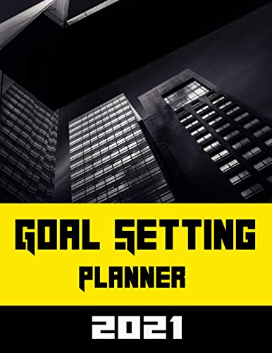 Goal Setting Planner 2021: A Daily Goal Setting Planner and Organizer ...