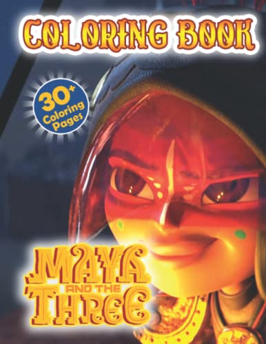 Maya And The Three Coloring Book: A Stunning Coloring Book With 30 ...
