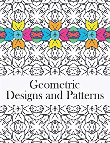 Geometric Designs and Patterns: Geometric Coloring Book for Adults ...