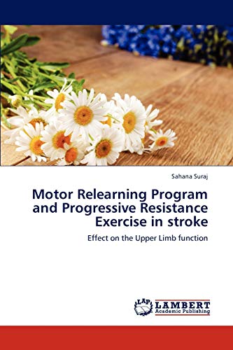 Motor Relearning Program and Progressive Resistance Exercise in stroke: Effect on the Upper Limb ...