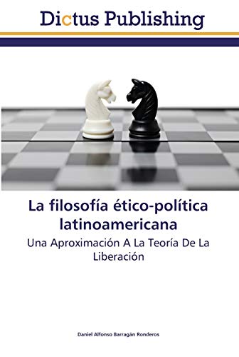 La filosofía ético-política latinoamericana: Una Aproximación A La ...
