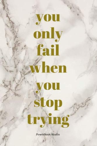 You Only Fail When You Stop Trying: Funny office Notebook ...