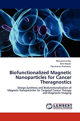 Biofunctionalized Magnetic Nanoparticles for Cancer Theragnostics: Design,Synthesis and ...