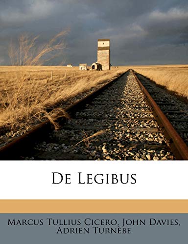 De Legibus (French Edition) by Marcus Tullius Cicero | Goodreads