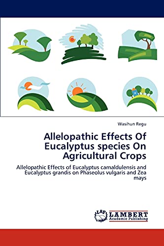 Allelopathic Effects Of Eucalyptus species On Agricultural Crops ...