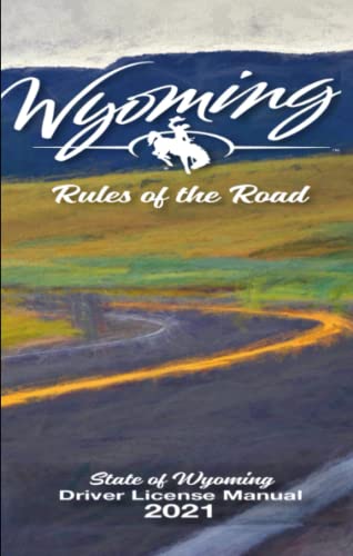 Wyoming Rules of the Road - State of Wyoming Driver License Manual 2021 ...