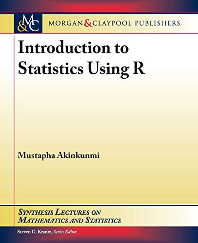 Introduction to Statistics Using R by Mustapha Akinkunmi | Goodreads