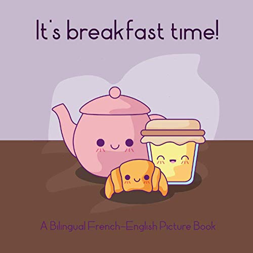 It's breakfast time!: A Bilingual French-English Picture Book by Magali ...