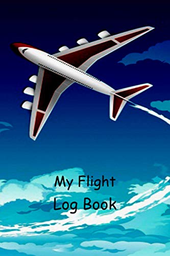My Flight Logbook: This Flight Log Book For Passengers Is Perfect As A ...