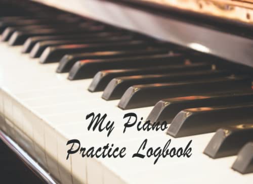 My Piano Practice: Music Practice Record for Musicians – Space for 52 ...
