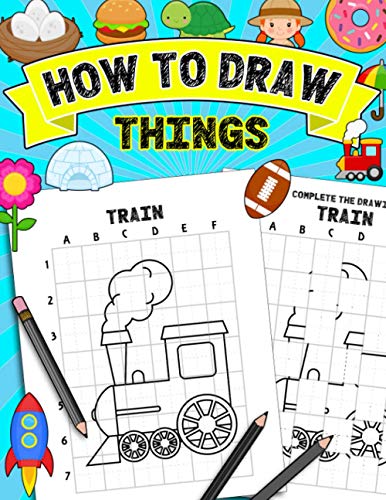 How to Draw Things: A Step by Step Drawing and Activity Book for Kids ...