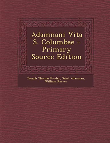 Adamnani Vita S. Columbae - Primary Source Edition by Adomnán of Iona ...