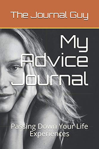 My Advice Journal: Passing Down Your Life Experiences by Craig Snowden ...