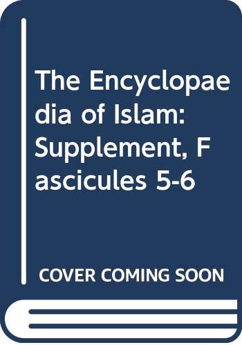 The Encyclopaedia of Islam: Supplement, Fascicules 5-6 by Clifford Edmund Bosworth | Goodreads