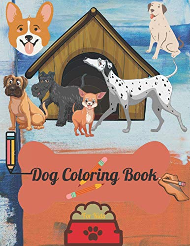 Dog Coloring Book For Kids: Cute Dgos Desings for Kids and Toddlers by ...
