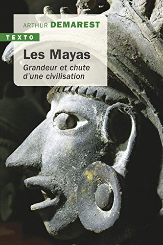Les mayas: Grandeur et chute d'une civilisation by Arthur Demarest ...