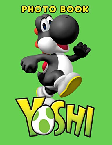 Yoshi Photo Book: Yoshi Featuring Fun And Relaxing Unique Photo Book ...