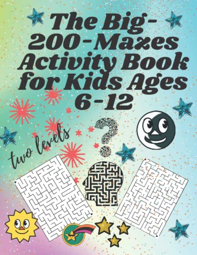 The Big 200-Mazes Activity Book for Kids Ages 6-12,two levels: Maze ...