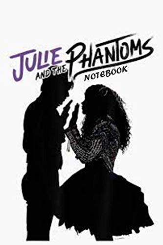 Julie & The Phantoms notebook: journal notebook for any person , lined ...
