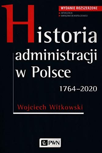 Historia administracji w Polsce 1764-2020 by Wojciech Witkowski | Goodreads