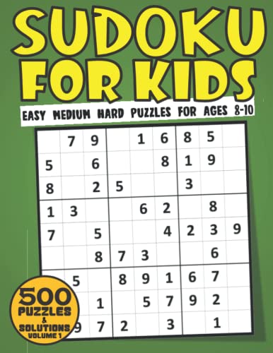 Sudoku For Kids Ages 8-10: 500 Easy, Medium And Hard Sudoku Puzzles For ...