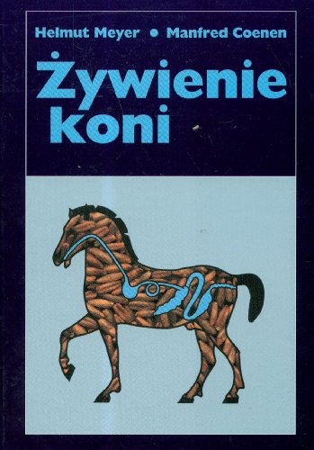 Zywienie koni by Meyer Helmut Coenen Manfred | Goodreads