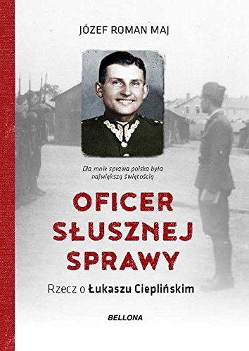 Oficer slusznej sprawy by Józef Roman Maj | Goodreads