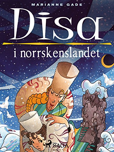 Disa i norrskenslandet (Swedish Edition) by Marianne Gade | Goodreads