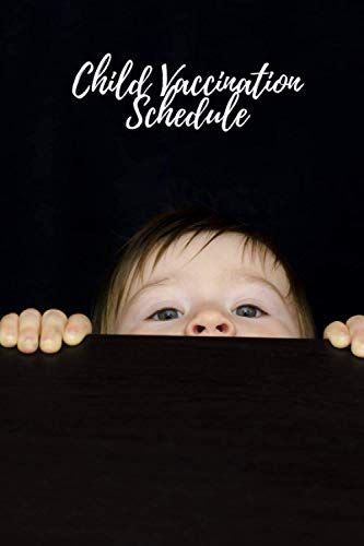 Child Vaccination Schedule: Amazing Children’s Vaccination Information ...