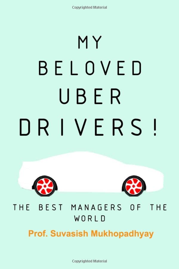 MY BELOVED UBER DRIVERS! THE BEST MANAGERS OF THE WORLD by Prof ...