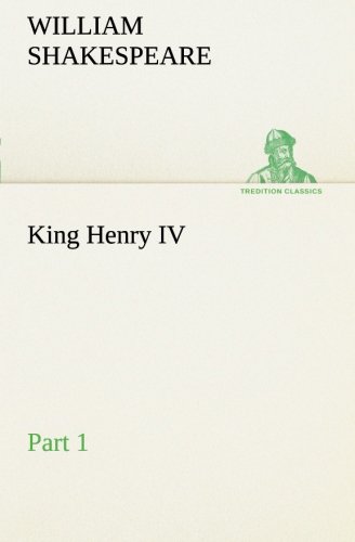 King Henry IV, Part 1 by William Shakespeare | Goodreads